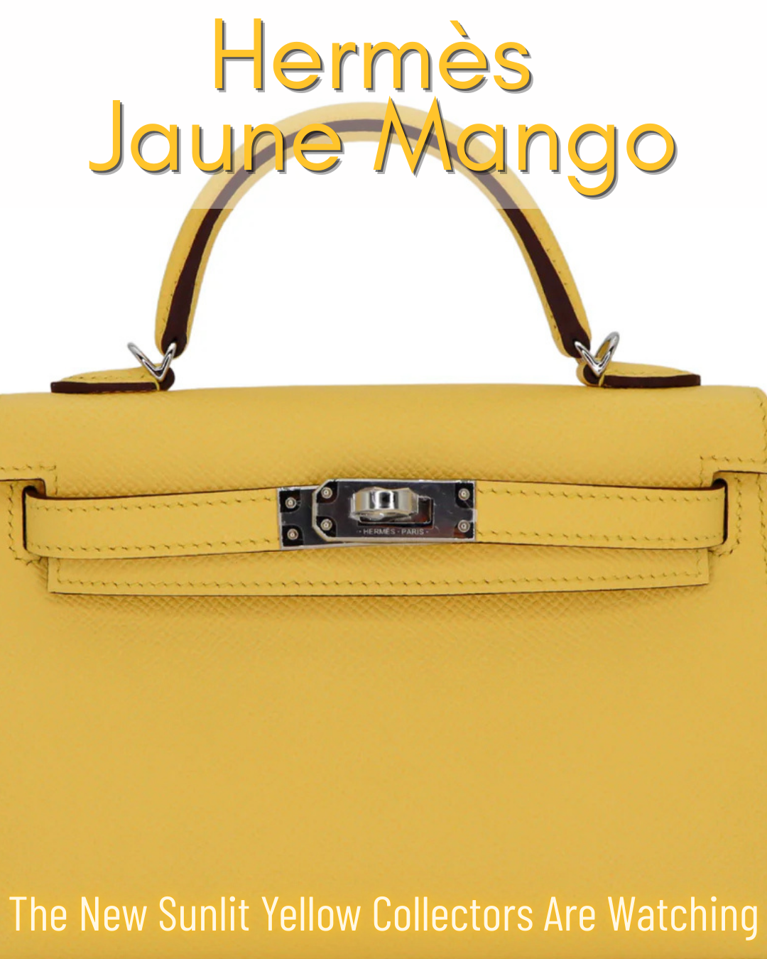 Privé Porter’s Guide To: Hermès Jaune Mango — The New Sunlit Yellow Co